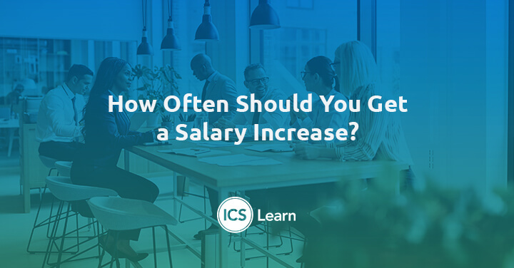 How Often Should You Get a Salary Increase? | ICS Learn